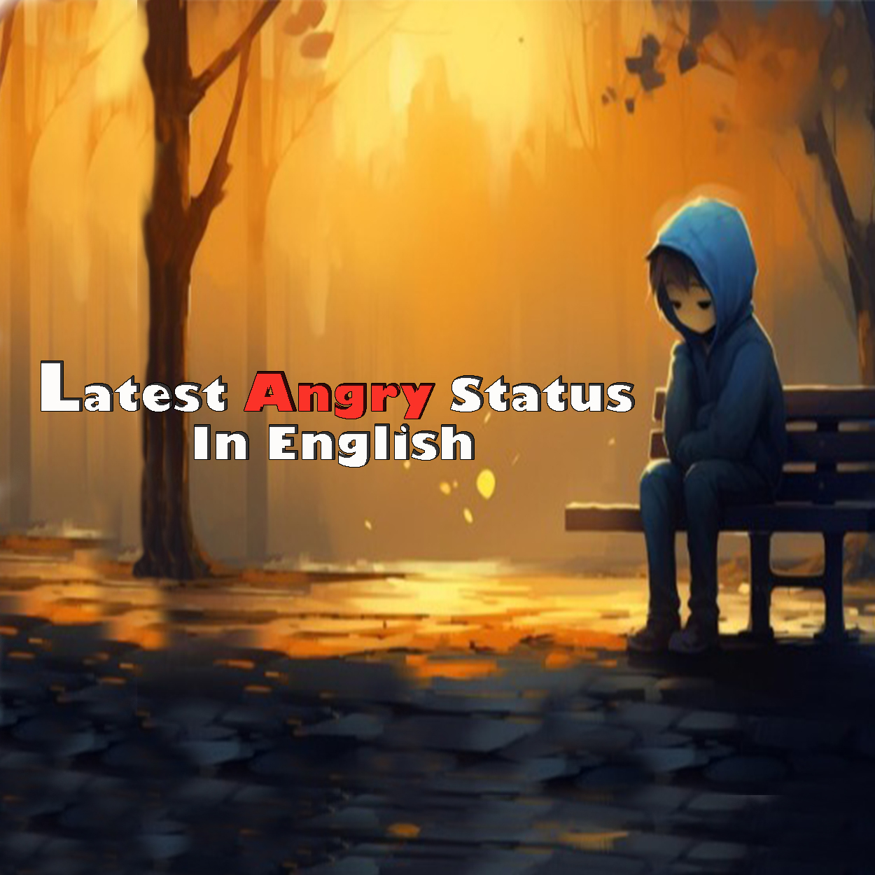 50 Latest Angry Whatsapp Status, Quotes, Images In English | LoveSove.com